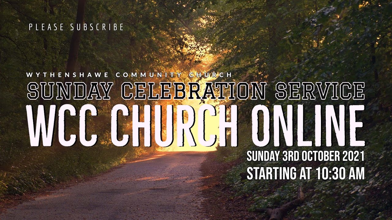 WCC ONLINE SERVICE 3 OCTOBER 2021 - CCLI License: #26095 - YouTube