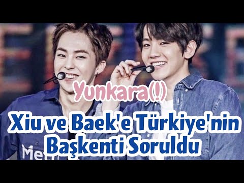 Xiumin ve Baekhyun'a Türkiye'nin Başkenti Soruldu