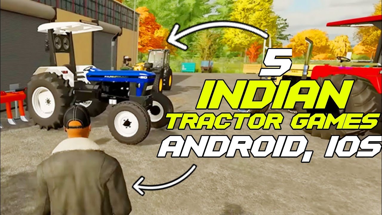 Top 5 Offline Indian tractor Simulator Games For Android | Best Tractor ...
