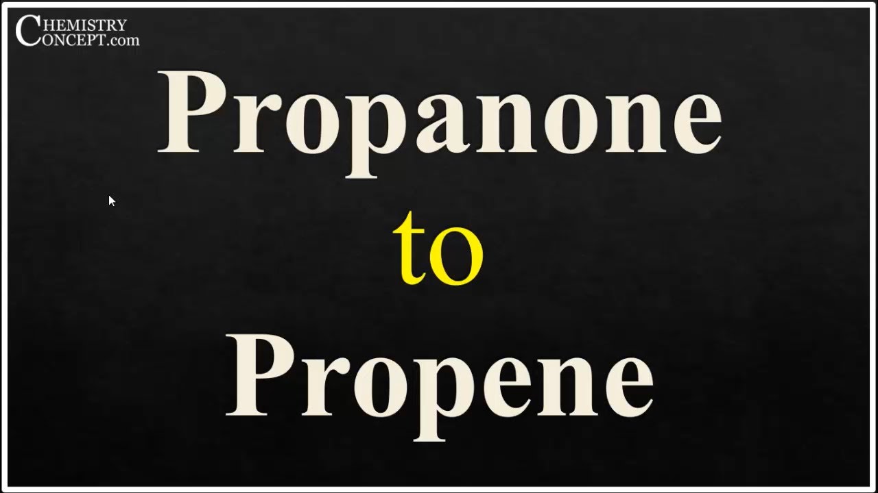 Propanone to Propene | Conversions of Organic Chemistry - YouTube