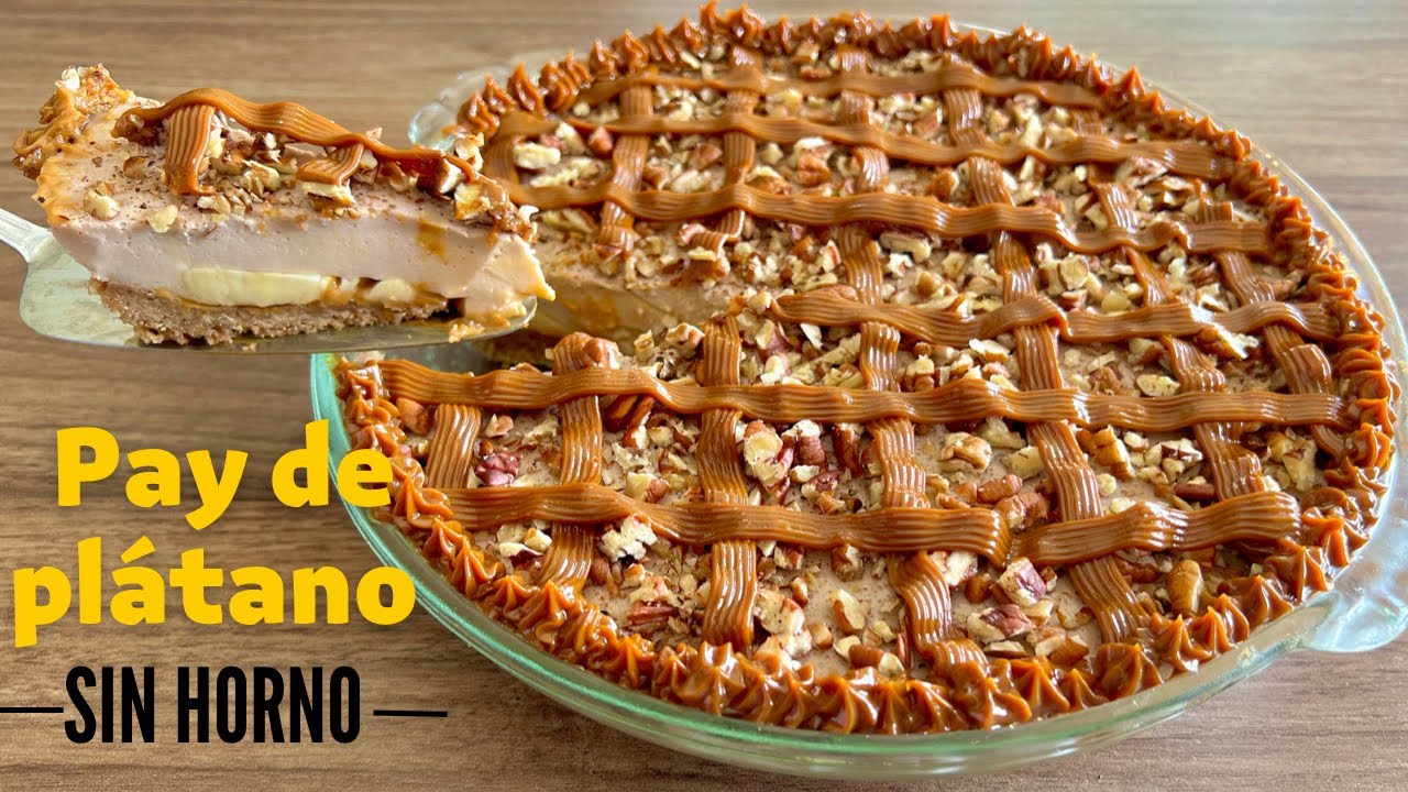 PAY DE PLÁTANO Y DULCE DE LECHE SIN HORNO | POSTRE FÁCIL Y RÁPIDO ...