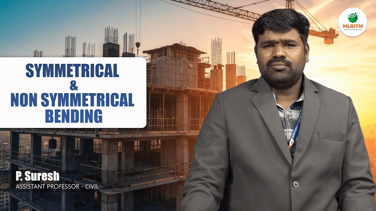 SYMMETRICAL AND NON SYMMETRICAL BENDING | BY MR. P. SURESH || MLRITM ...