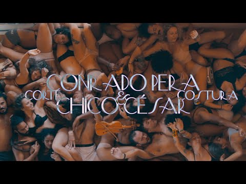 Conrado Pera e Chico César | Corte e Costura | Clipe Oficial