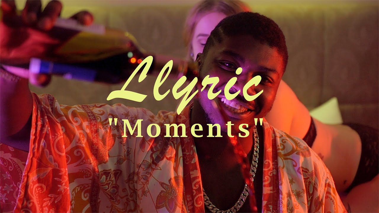 Llyric - Moments [Official Video] - YouTube