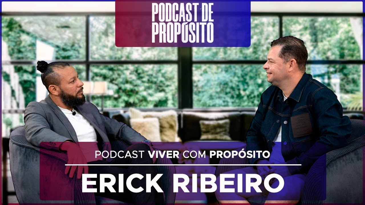 Podcast de Propósito - Erick Ribeiro - YouTube