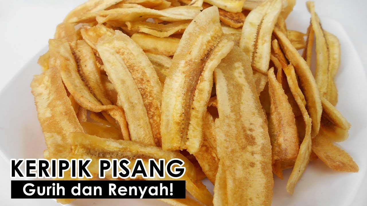 RESEP KERIPIK PISANG RENYAH, GURIH DAN CANTIK - YouTube