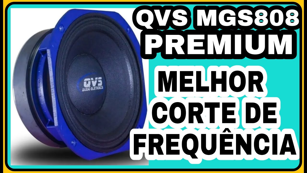 QVS MGS808 MELHOR CORTE DE FREQUÊNCIA PRA ESSE MEDIO GRAVE MONSTRO ...