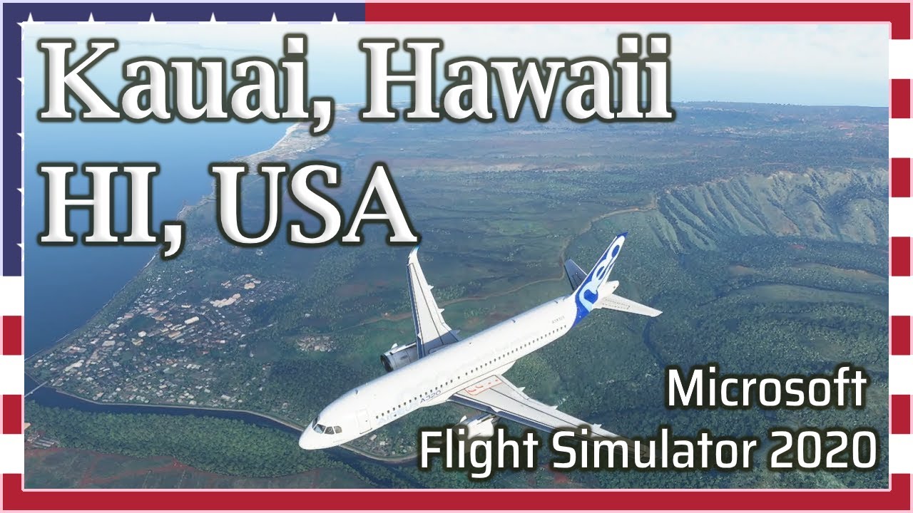 Flight Simulator 2020: Kauai, Hawaii, USA - 1080p HD - YouTube