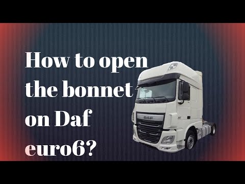How to open the bonnet on the Daf Euro 6 (Uk) - YouTube