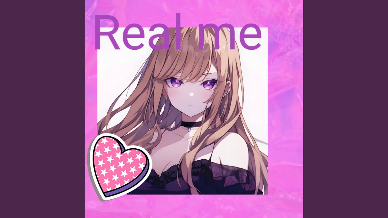 Real me - YouTube