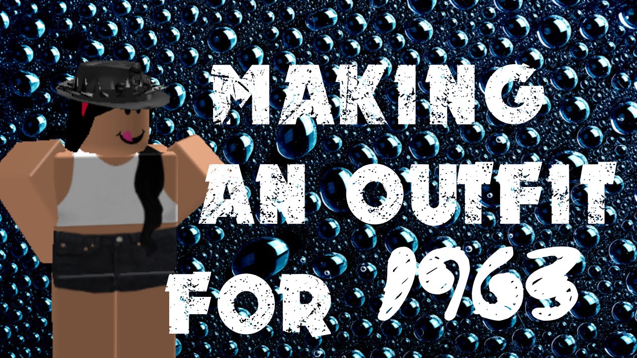 ROBLOX Making Clothes For 1963 YouTube ROBLOX Making Clothes For 1963 YouTube