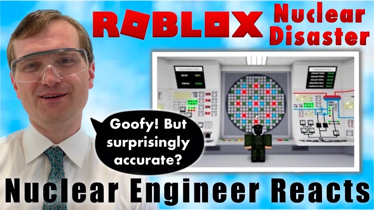 Nuclear Engineer Reacts to The Roblox Nuclear Power Disaster - YouTube