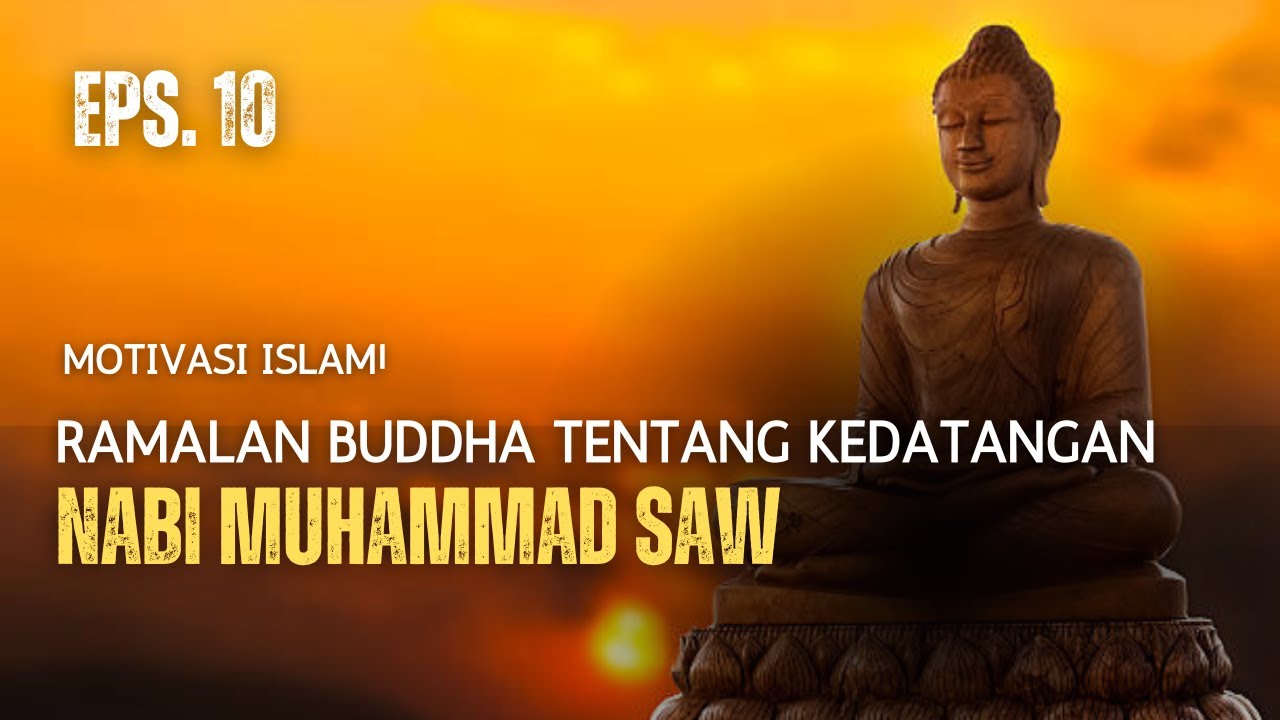 RAMALAN BUDDHA !! Kitab Buddha Sudah Meramal Akan Kedatangan Nabi Besar ...