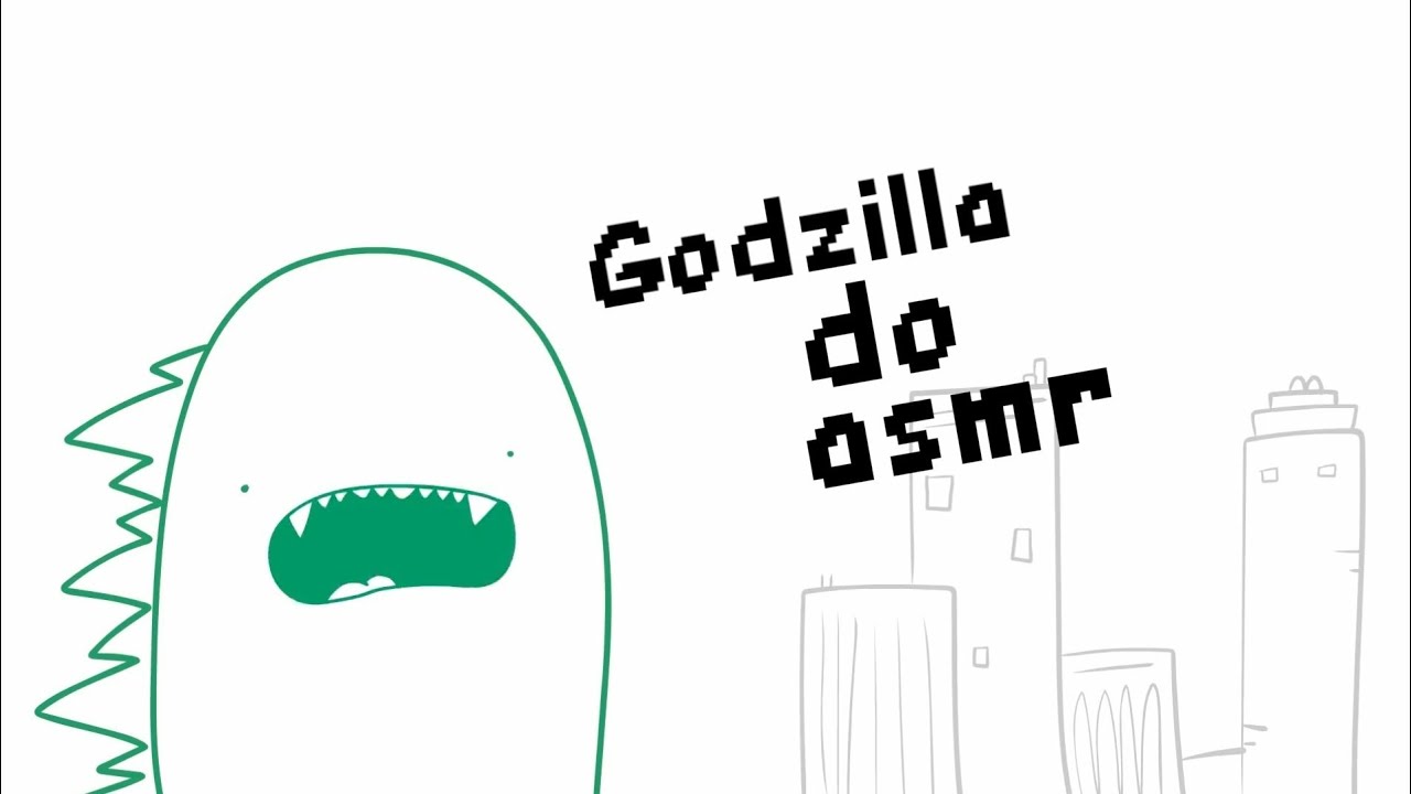 Godzilla do ASMR - YouTube