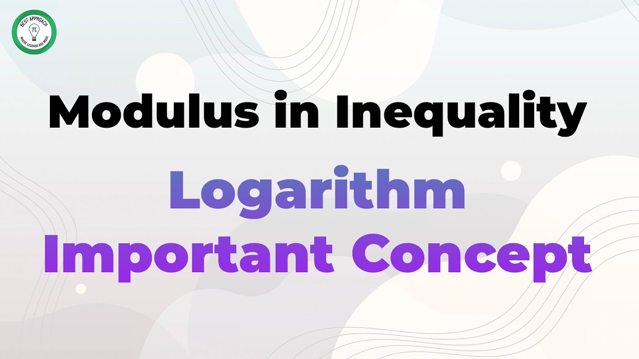 Modulus in Inequality | Logarithm | Important Concept | Best Approach ...