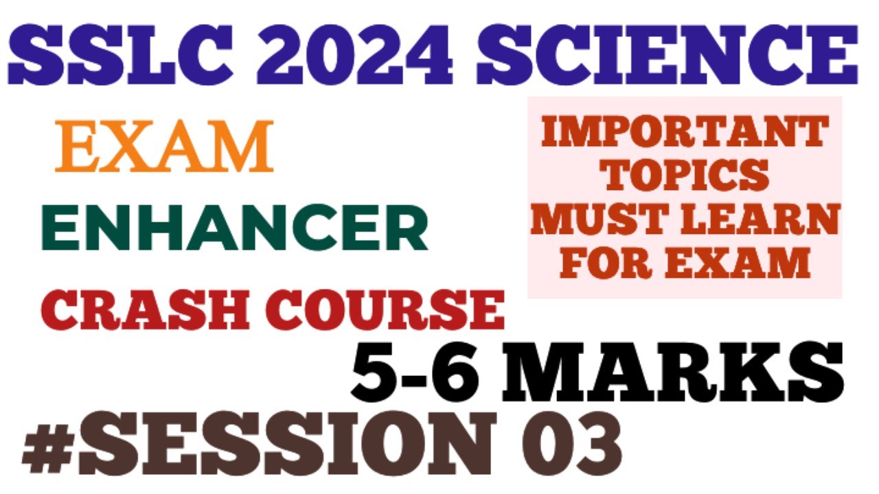 SSLC 2024 SCIENCE EXAM ENHANCER CRASH COURSE - 03 #sslc #kseab - YouTube