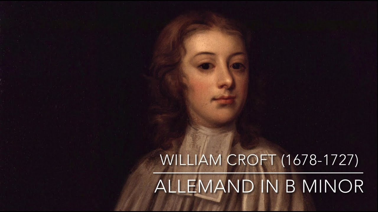William Croft (1678-1727) - "Almand" in B minor - YouTube