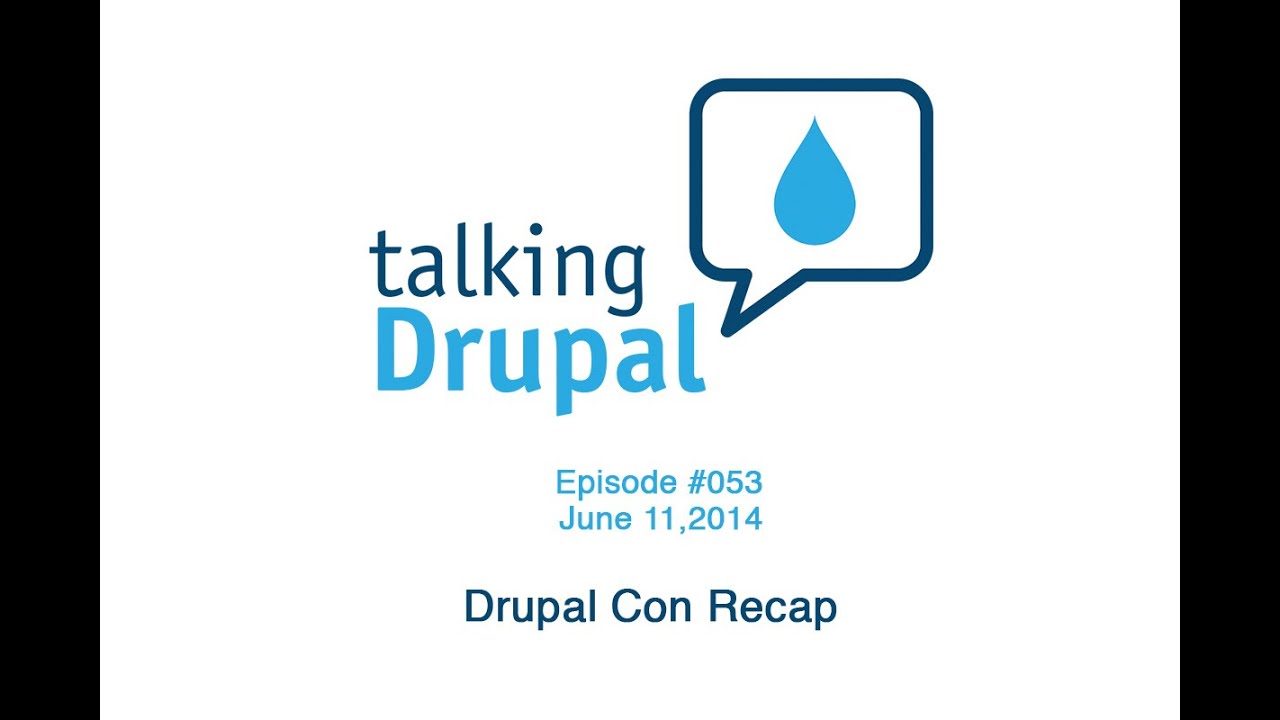 Talking Drupal #053 - Drupal Con Recap - YouTube