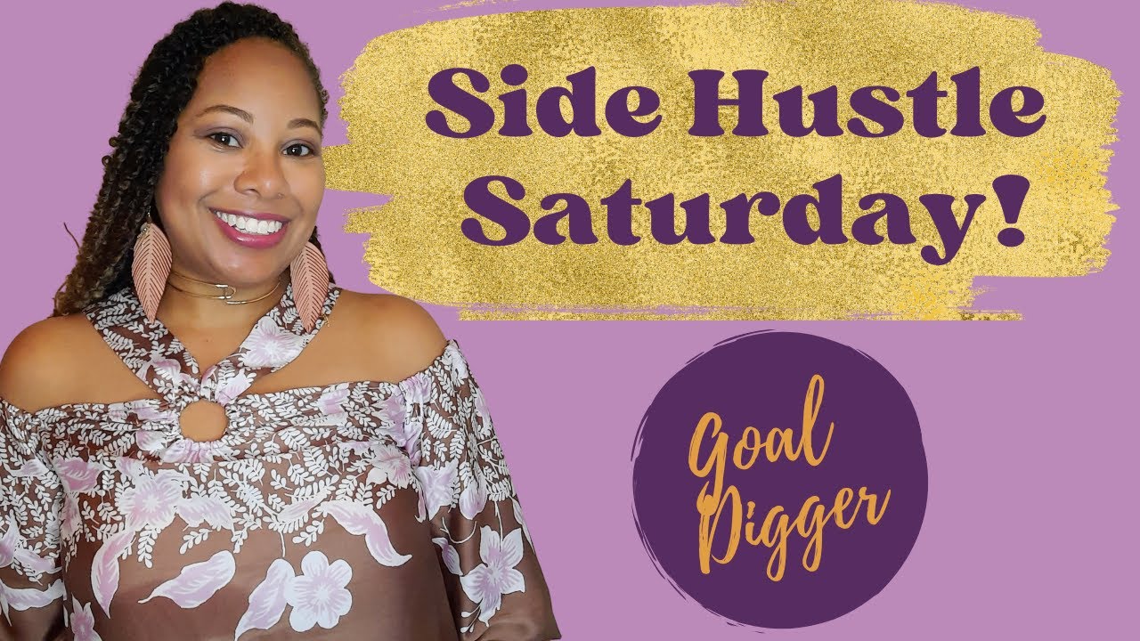 NEW SIDE HUSTLE | SIDE HUSTLE SATURDAY IS BACK! | SIDE HUSTLE SATURDAY ...