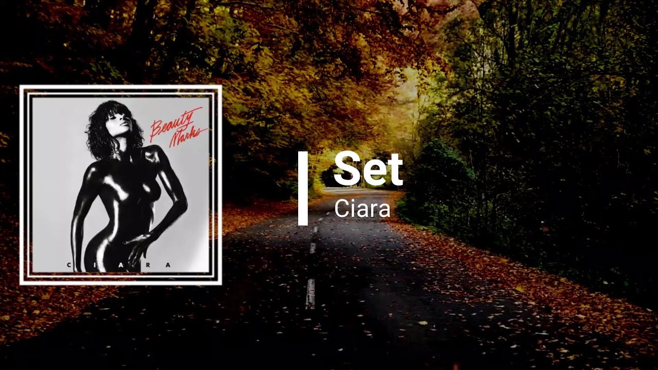 Ciara - Set (Lyrics) - YouTube