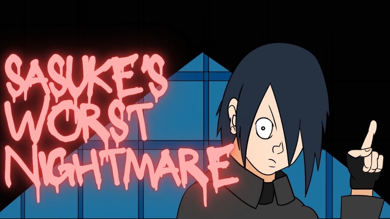 Sasuke's Worst Nightmare. (Naruto Parody) - YouTube