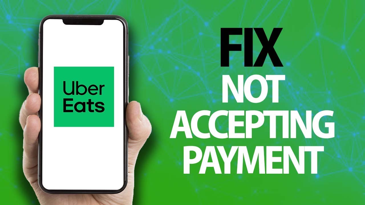 How To Fix Uber Eats App Not Accepting Payment | Easy Quick Solution - YouTube
