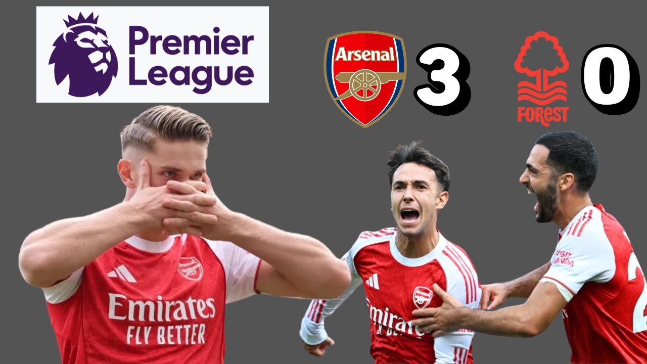 Premier League: Arsenal Beat Nottingham Forest 3-0 - YouTube