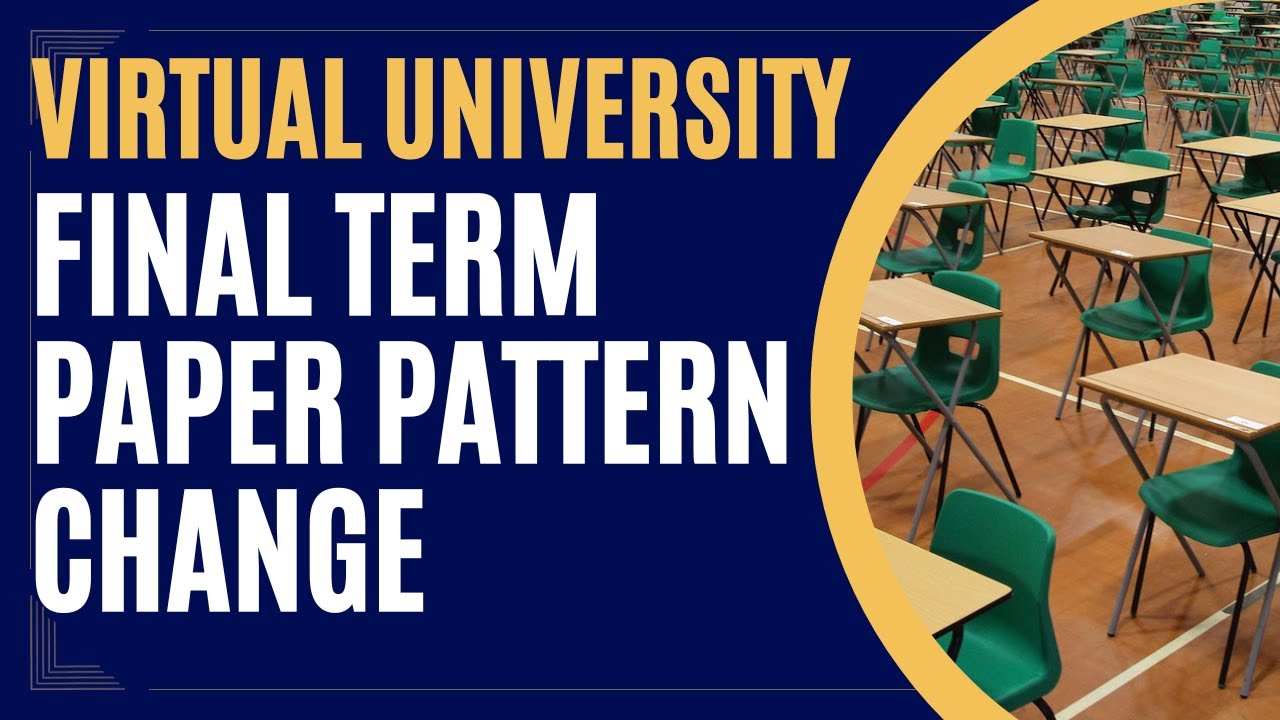 Virtual University Final Term Paper Pattern Change[Good News] - YouTube