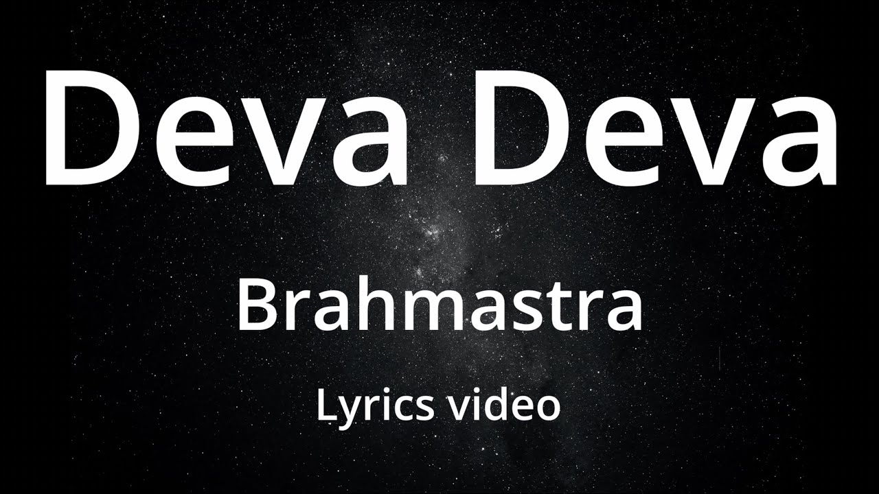Deva Deva - Lyrics Video [Brahmastra] Amitabh B, Ranbir, Alia|Pritam ...
