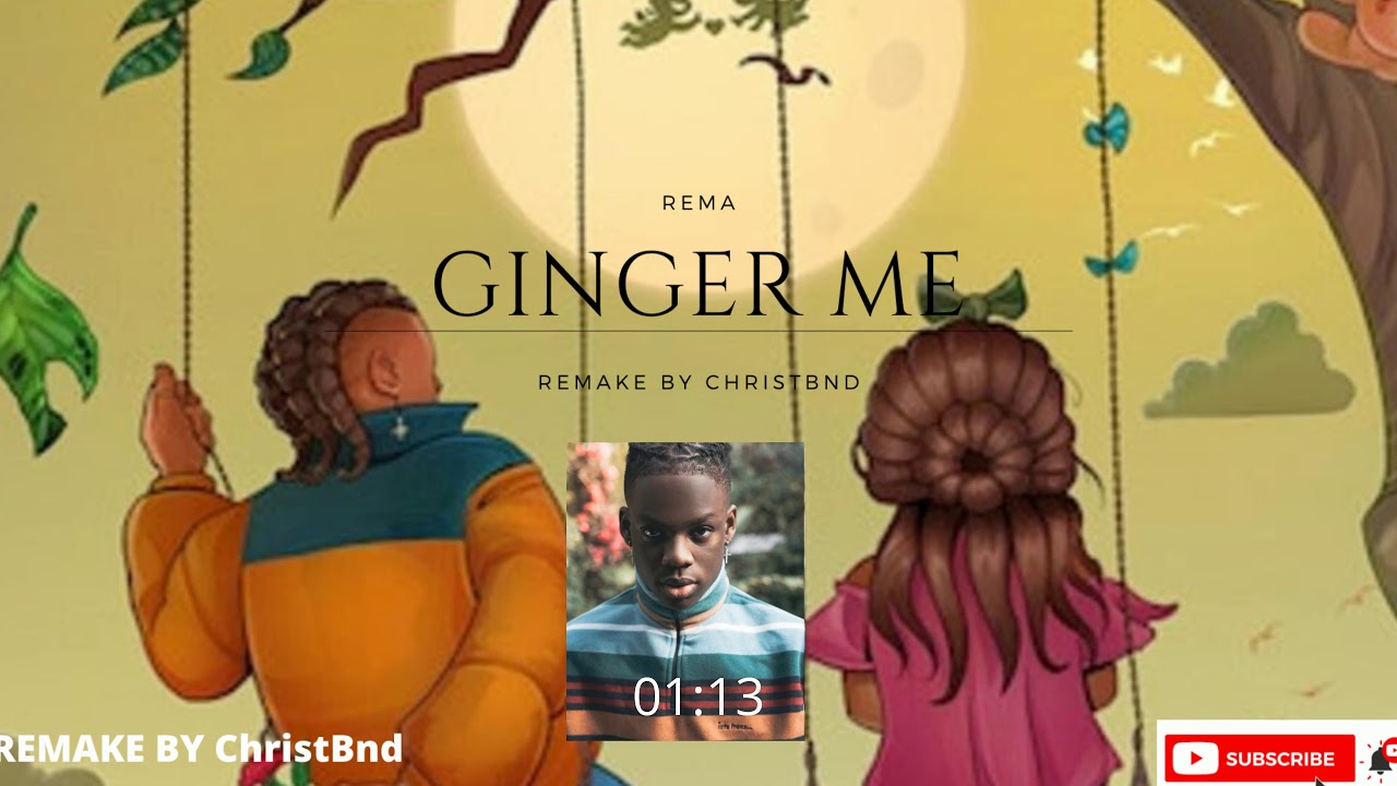 REMA "GINGER ME" INSTRUMENTAL REMAKE (REPROD. Christbnd.) - YouTube