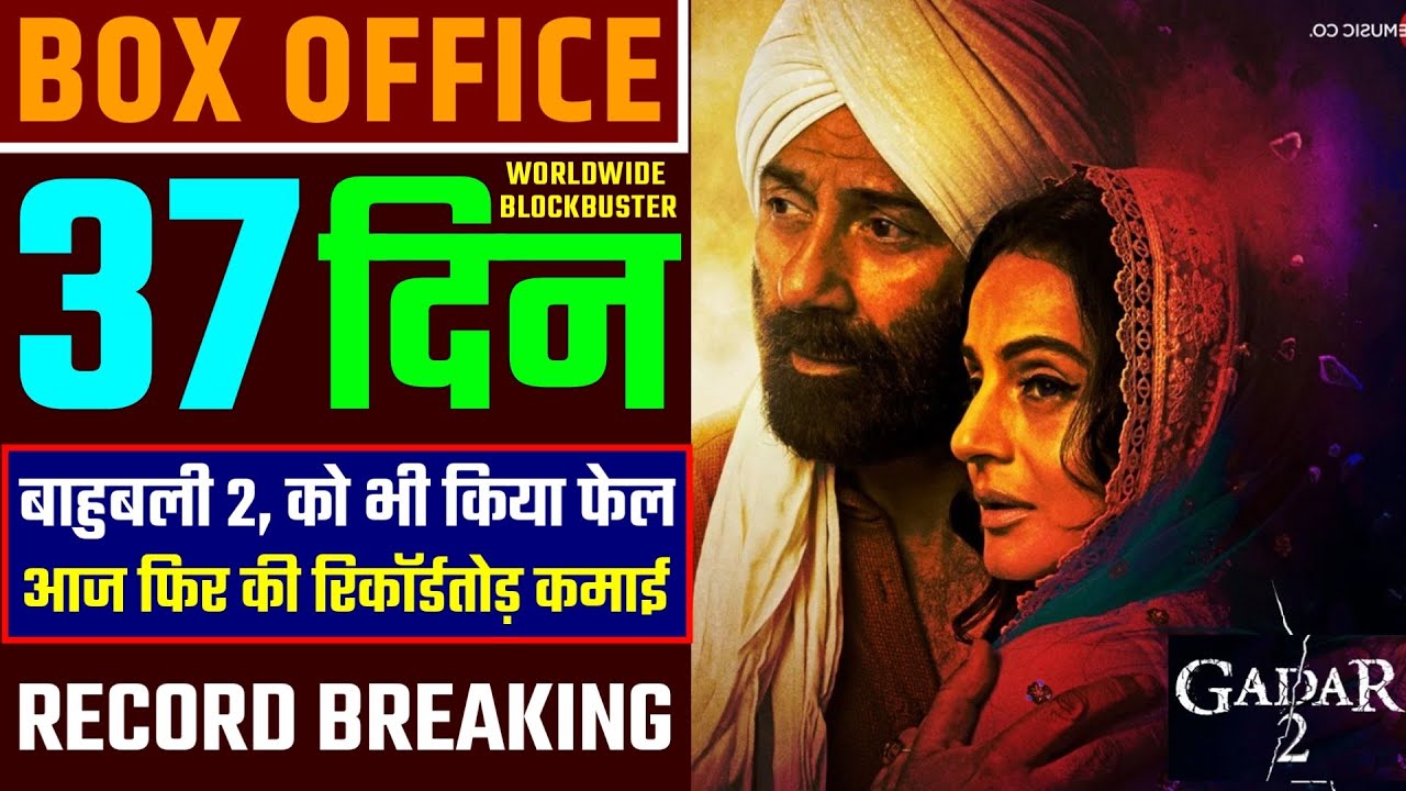 Gadar 2 Box Office Collection Day 36, Gadar 2 Total Worldwide ...