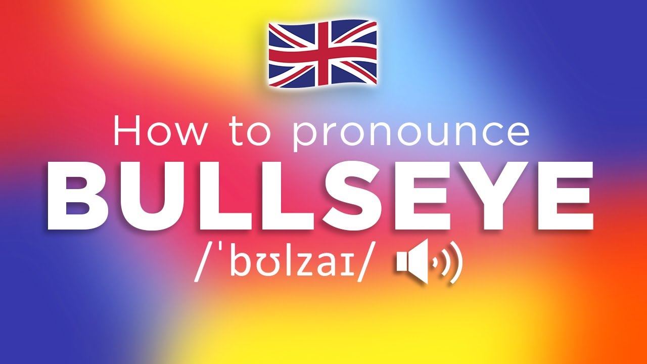 How To Pronounce Bullseye (100% NATIVE!!) - YouTube