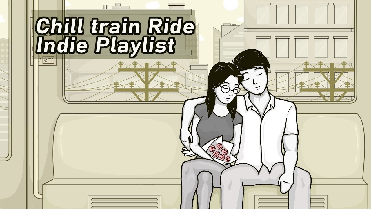 Indie Playlist | Relaxing Chill Train Ride vibe - YouTube