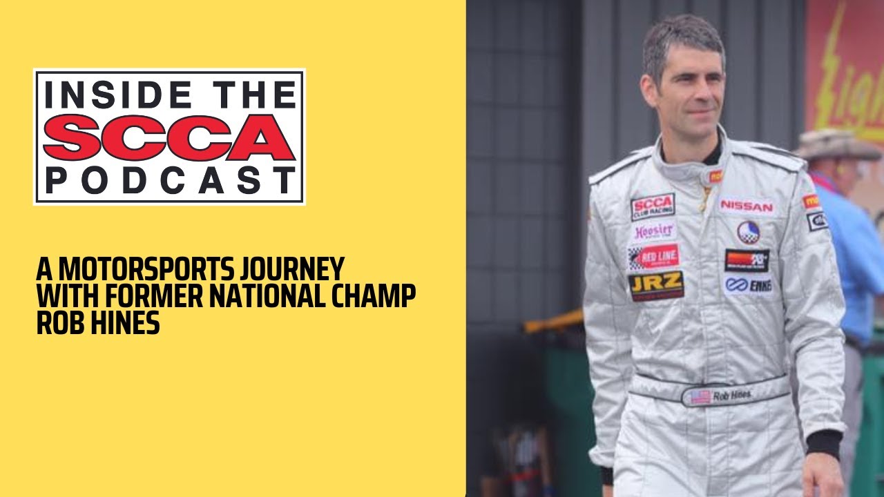 A Motorsports Journey with Rob Hines | Inside the SCCA Presented by ...