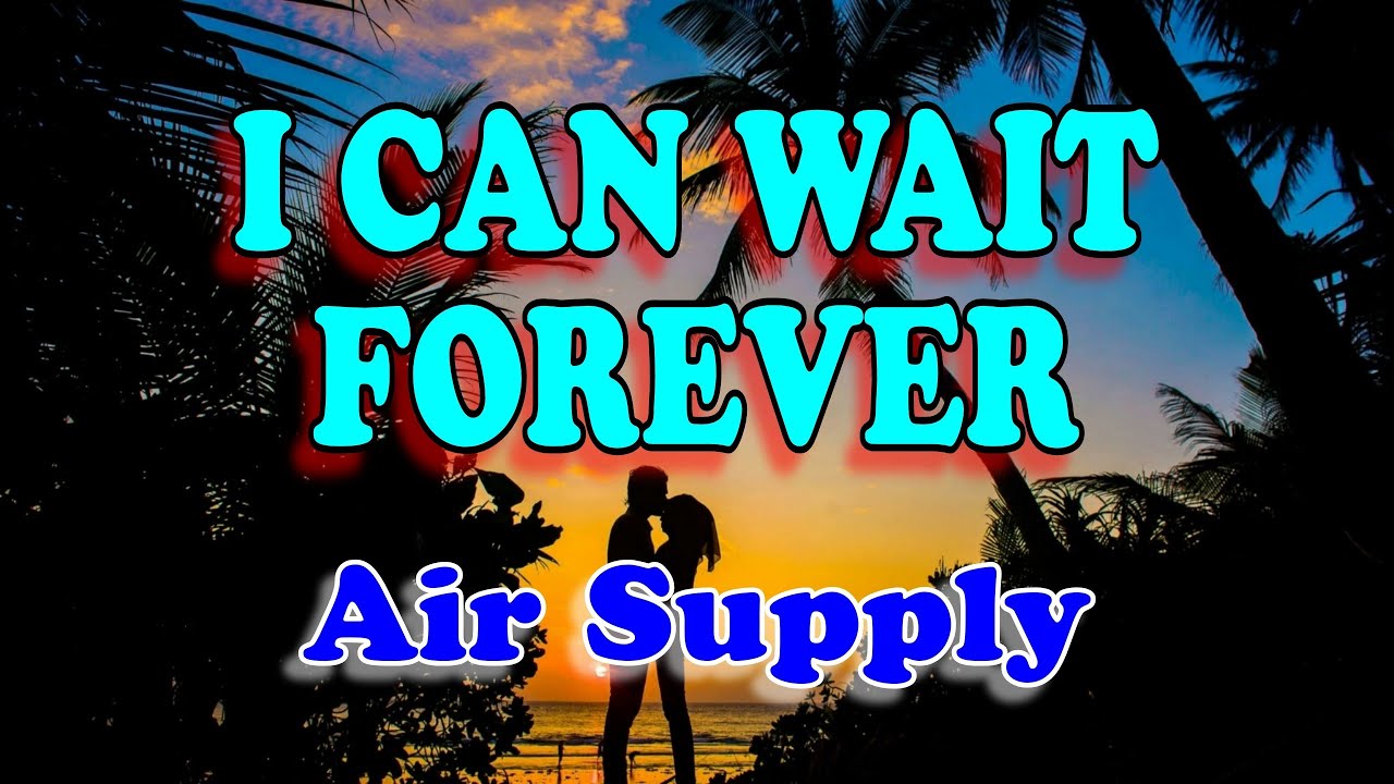 I can wait forever - Air Supply (Karaoke Version With Lyrics) - YouTube