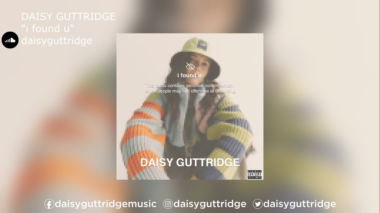 DAISY GUTTRIDGE i found u - YouTube