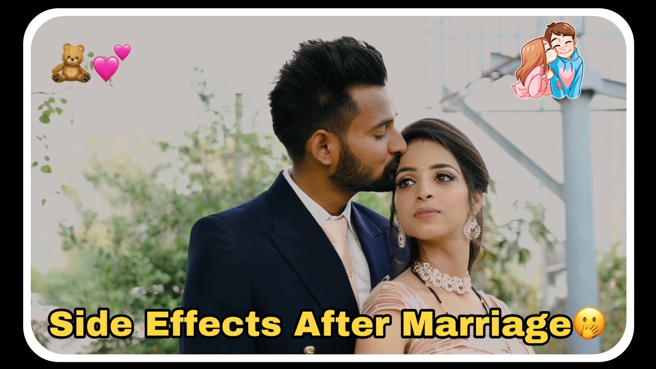 SIDE EFFECTS AFTER MARRIAGE 🫡😘 - YouTube