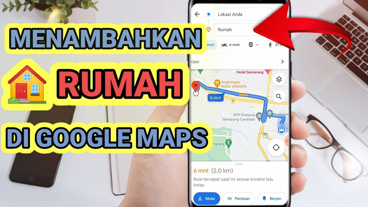 Cara Menambahkan Alamat Rumah Kita Di Google Maps - Hanya Setting Ini ...