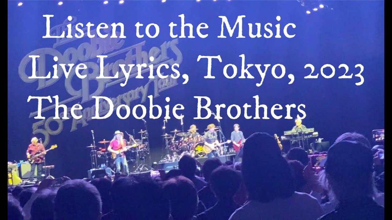 Listen to the Music Lyrics The Doobie Brothers Live, Tokyo, 2023 英語歌詞と ...