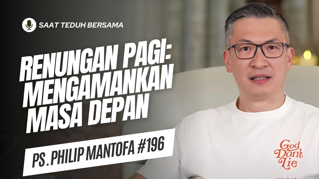 Renungan Pagi: Mengamankan Masa Depan (Doa Pagi) - Saat Teduh Bersama ...