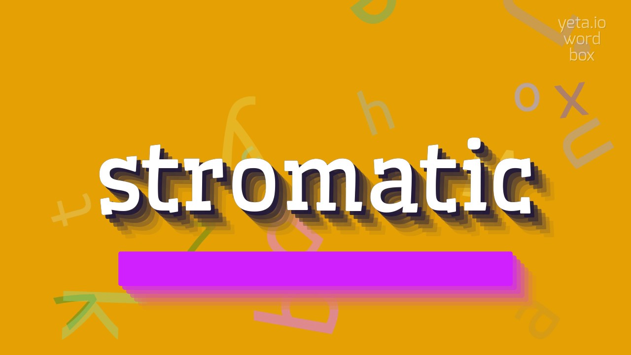 How to say "stromatic"! (High Quality Voices) - YouTube
