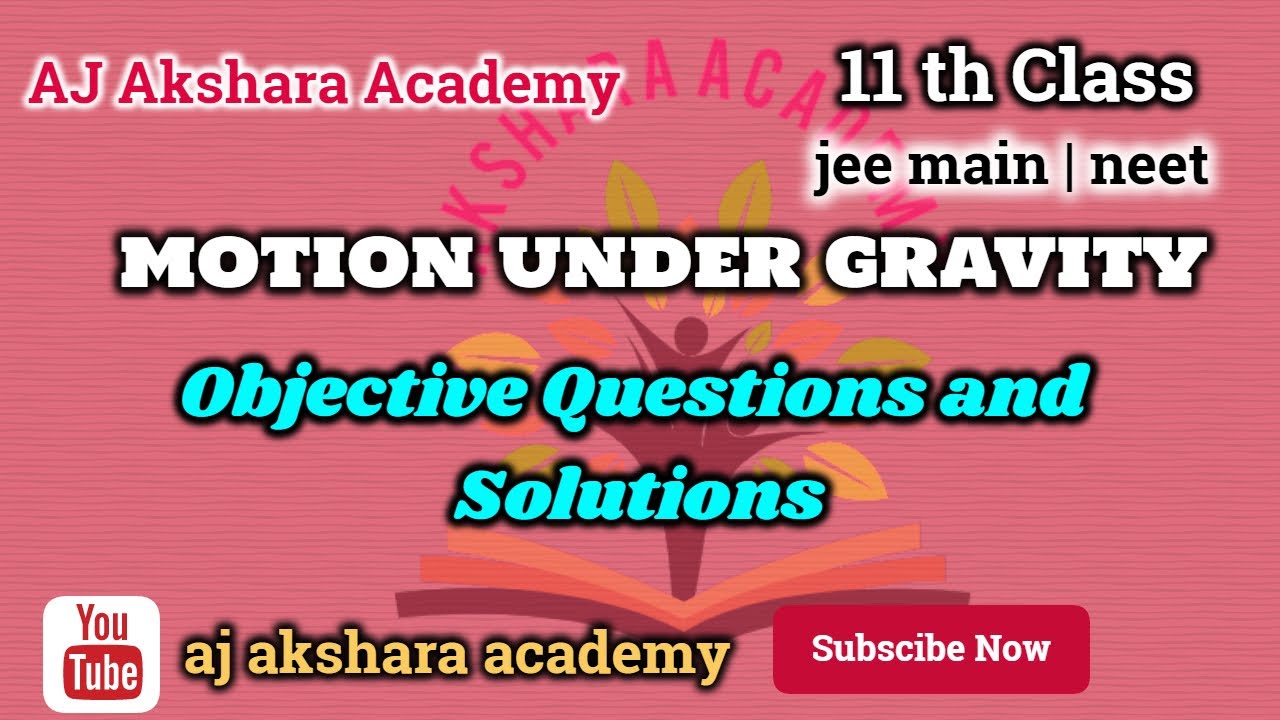 MOTION UNDER GRAVITY | OBJECTIVE QUESTIONS AND SOLUTIONS | CLASS 11 ...