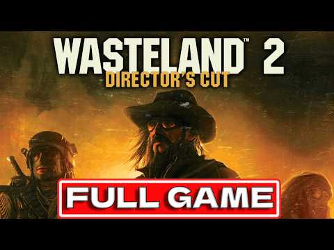 Wasteland 2 Full Game Gameplay Walkthrough Longplay No Commentary