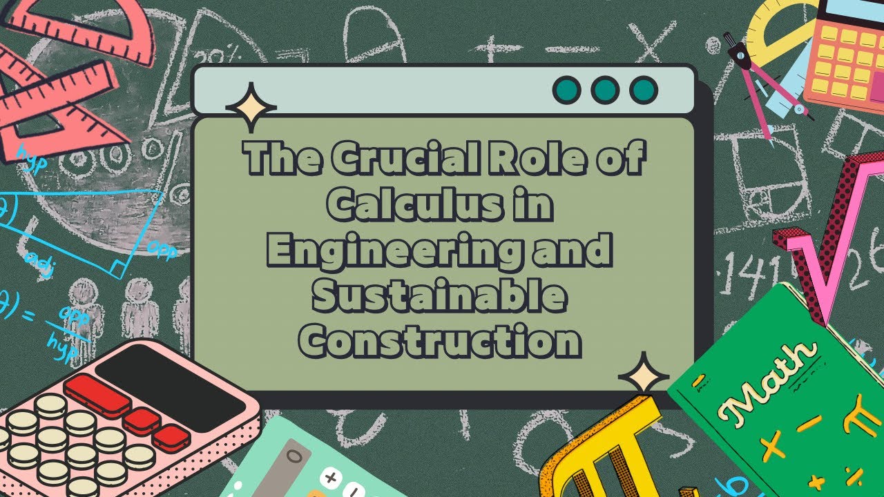 The Crucial Role of Calculus in Engineering and Sustainable ...