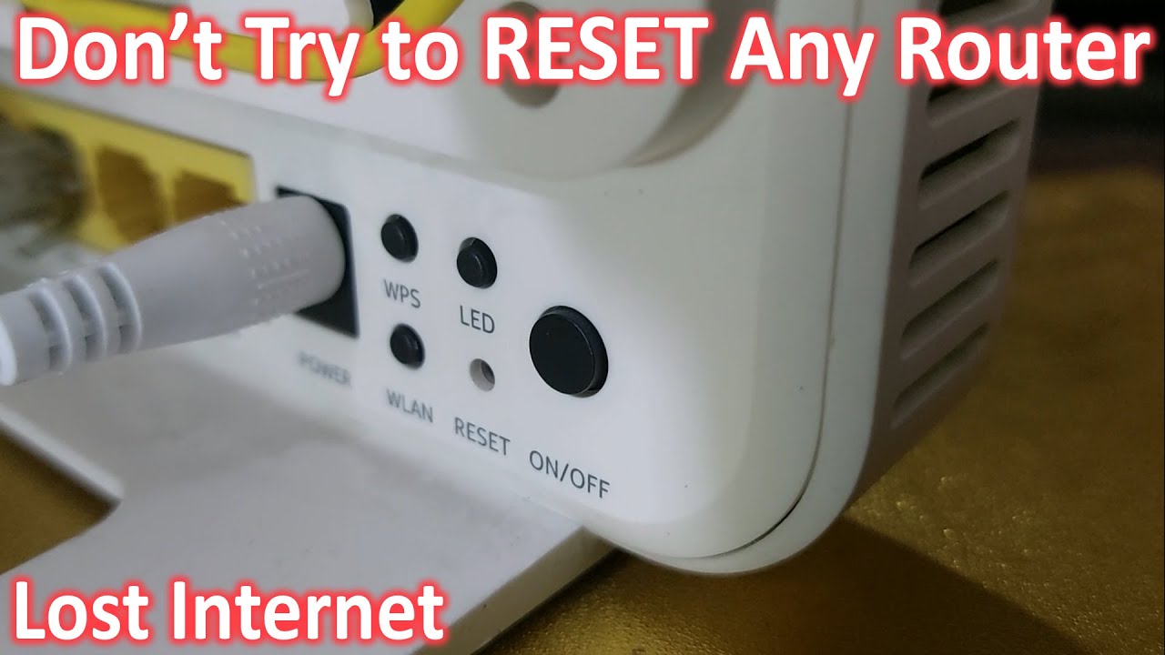 Don't Reset Broadband Router Because Lost All Router Configuration ...