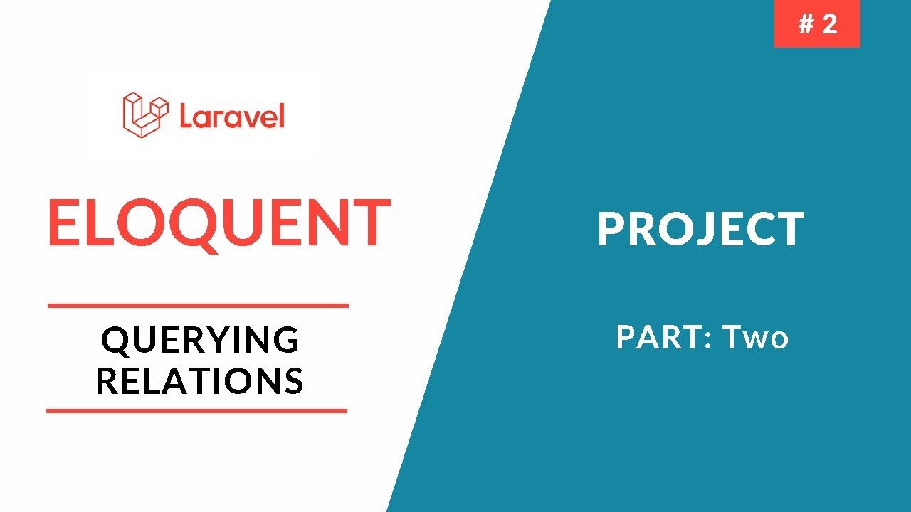 Laravel Eloquent Querying Relations - Part 2 Laravel Eloquent Querying Relations - Part 2