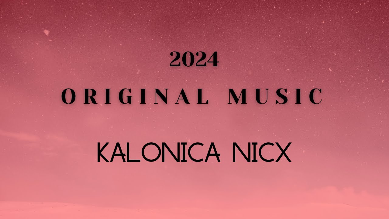 KALONICA NICX EP (6) ~ Original Songs 2024 (Audio Only) - YouTube Music