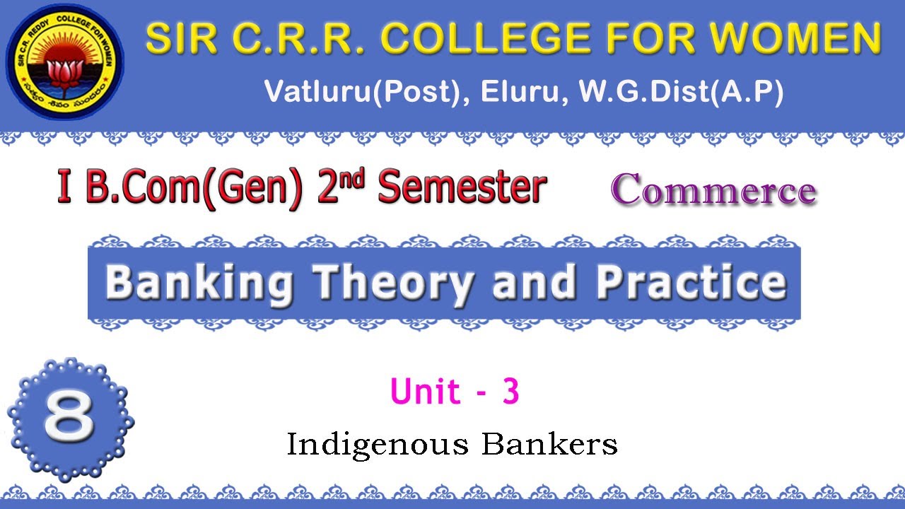 8. BCom(Gen) 1/2 - Banking Theory & Practice - Unit 3 - Indigenous ...