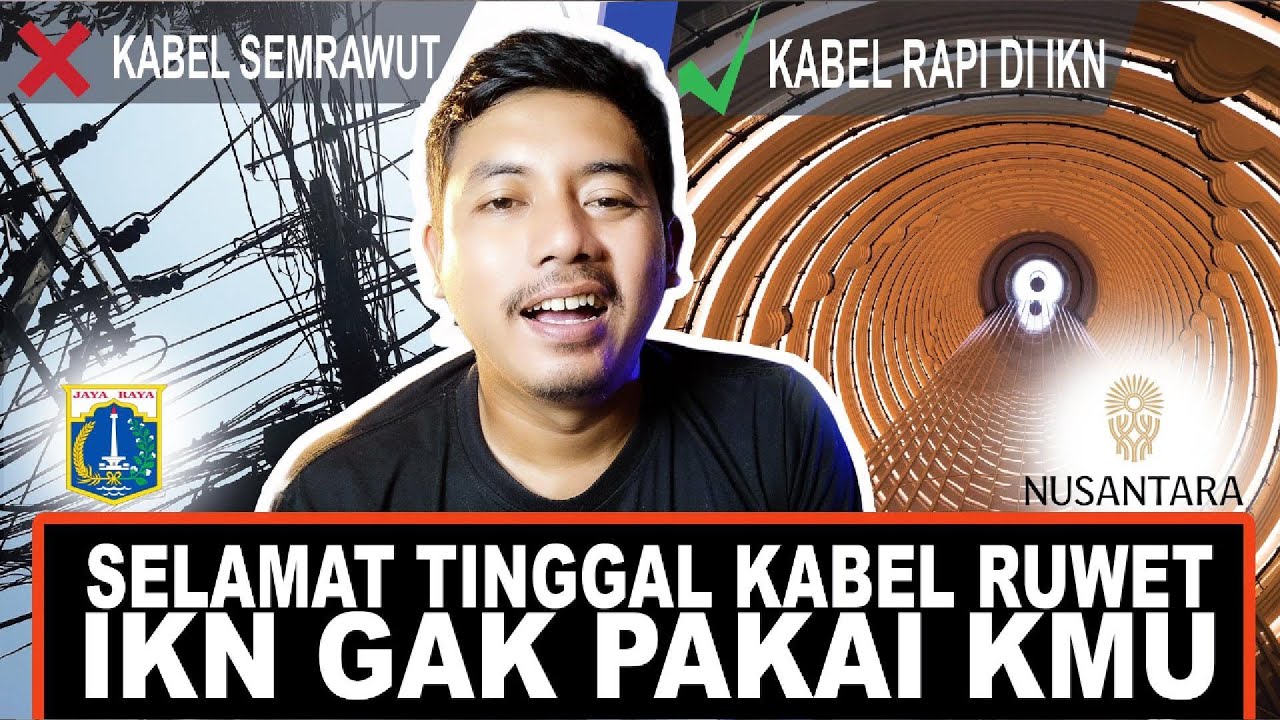 SELAMAT TINGGAL KABEL RUWET IKN GAK PAKAI KMU (Ibu Kota Baru Indonesia ...