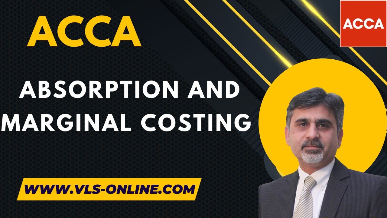 ACCA Absorption and Marginal Costing | Understanding the Difference ...